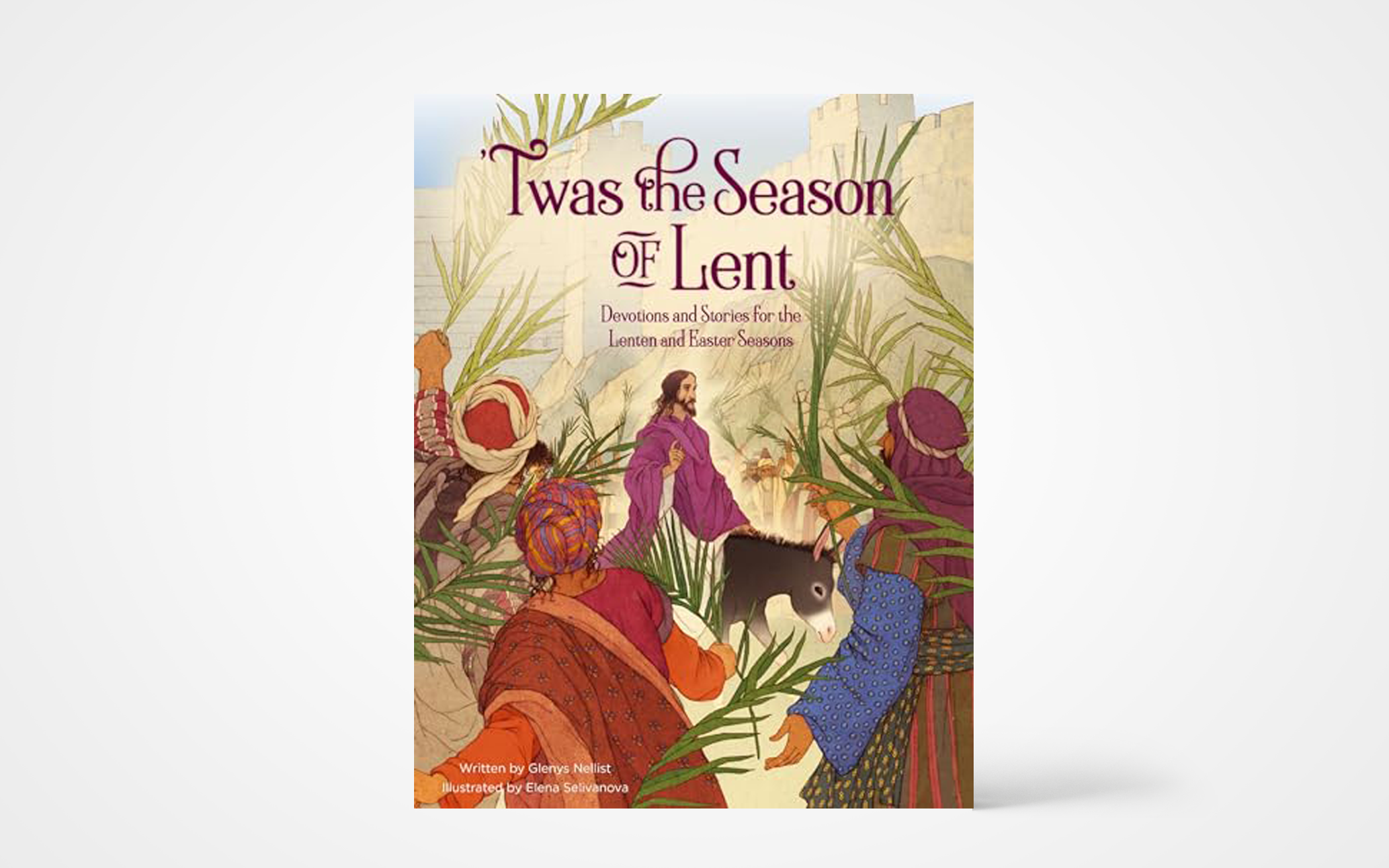 ‘Twas the Season of Lent: Devotions and Stories for the Lenten and ...