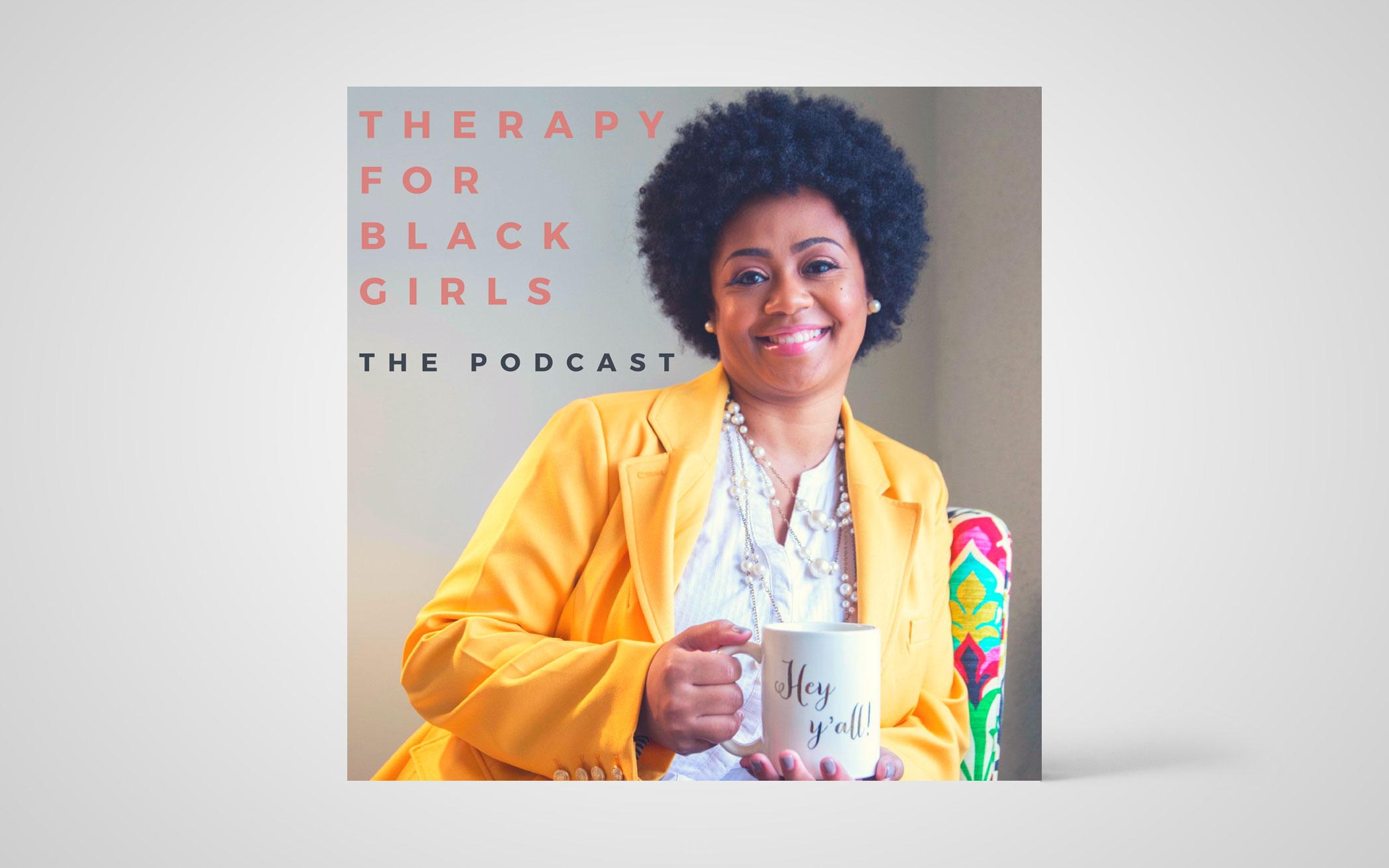 The Therapy For Black Girls Podcast | The Banner The Therapy For Black Girls Podcast | The Banner