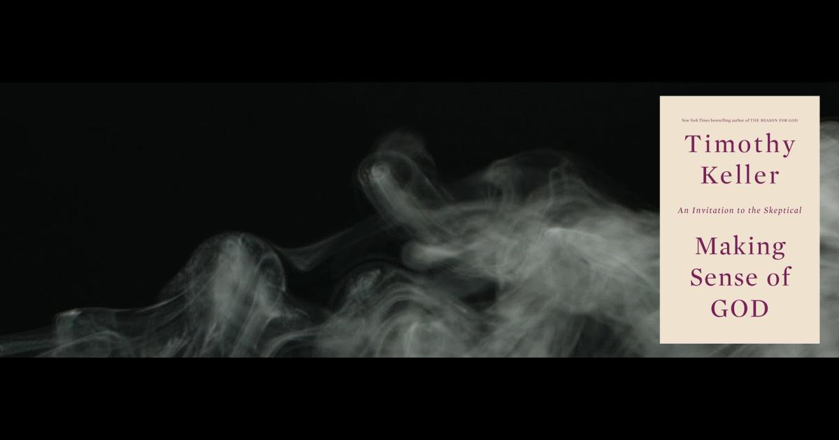 Making Sense of God: An Invitation to the Skeptical | The Banner